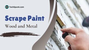How to Scrape Paint from Wood / Metal {5 EFFECTIVE TRICKS}